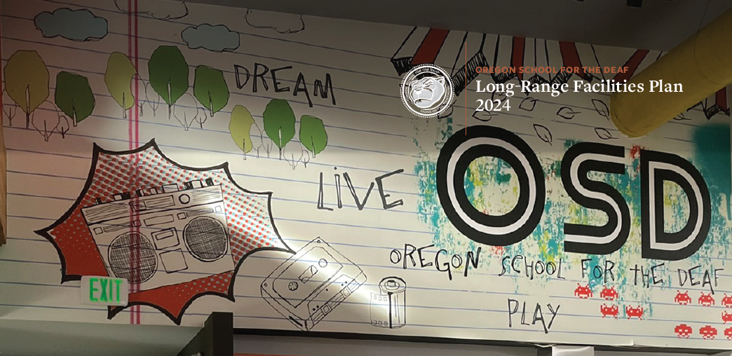 Oregon School for the Deaf : Long-Range Facilities Plan : About OSD : State of Oregon